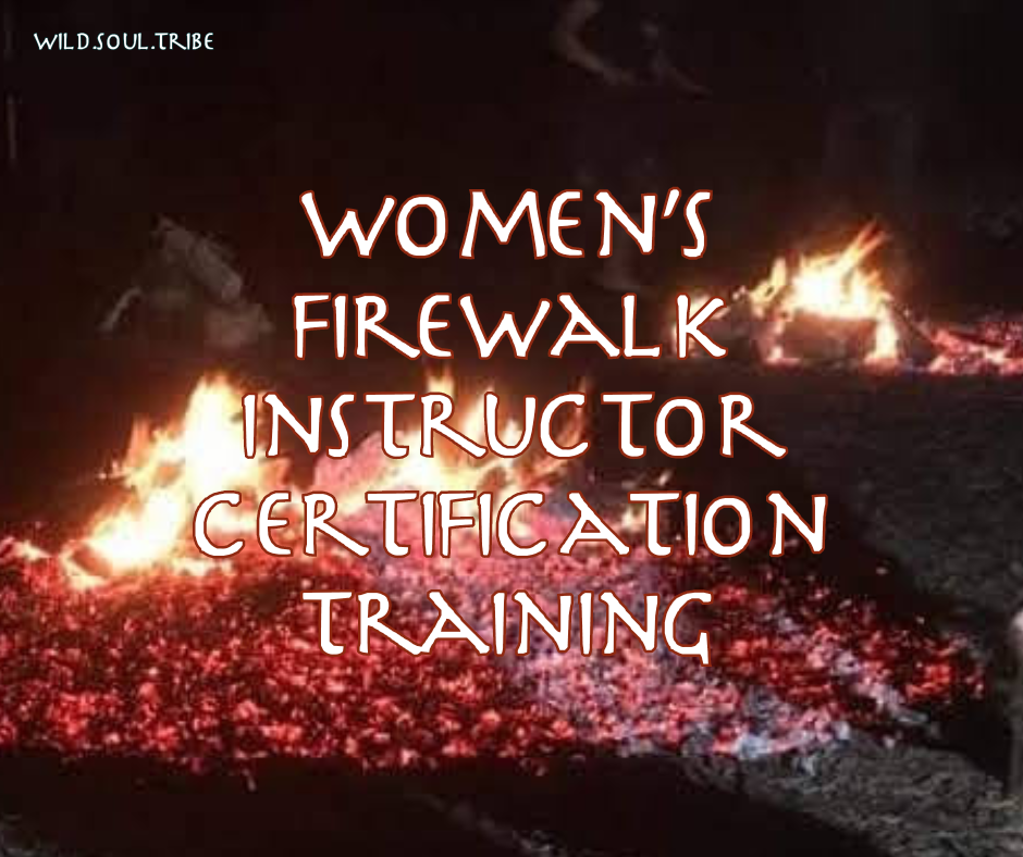 Women's Firewalk Instructor Certification - Wild Soul Tribe