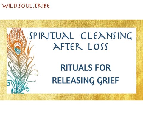 Spiritual Cleansing After Loss: Rituals for Releasing Grief - Wild Soul ...