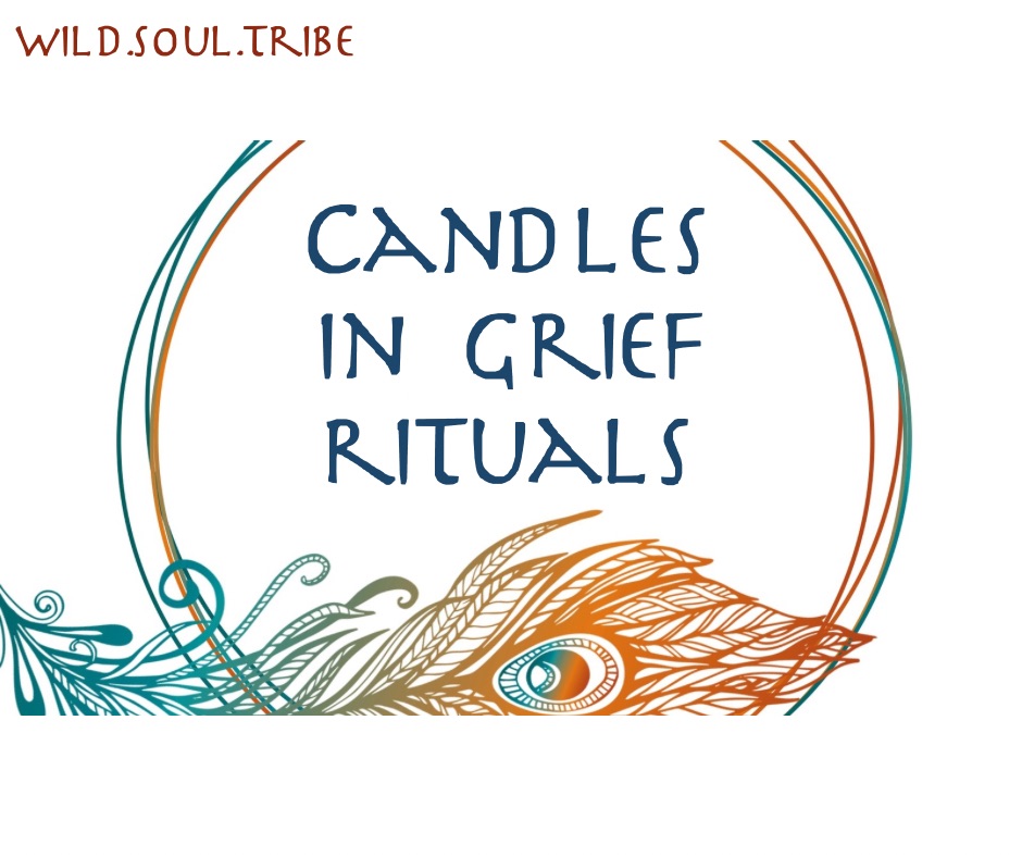 Candles in Grief Rituals - Wild Soul Tribe